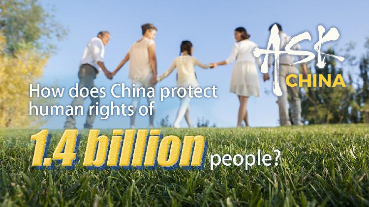 Ask China: How does China protect the rights of 1.4 billion people? - CGTN