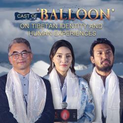 Interview with 'Balloon' cast: Human experiences in Tibetan context - CGTN
