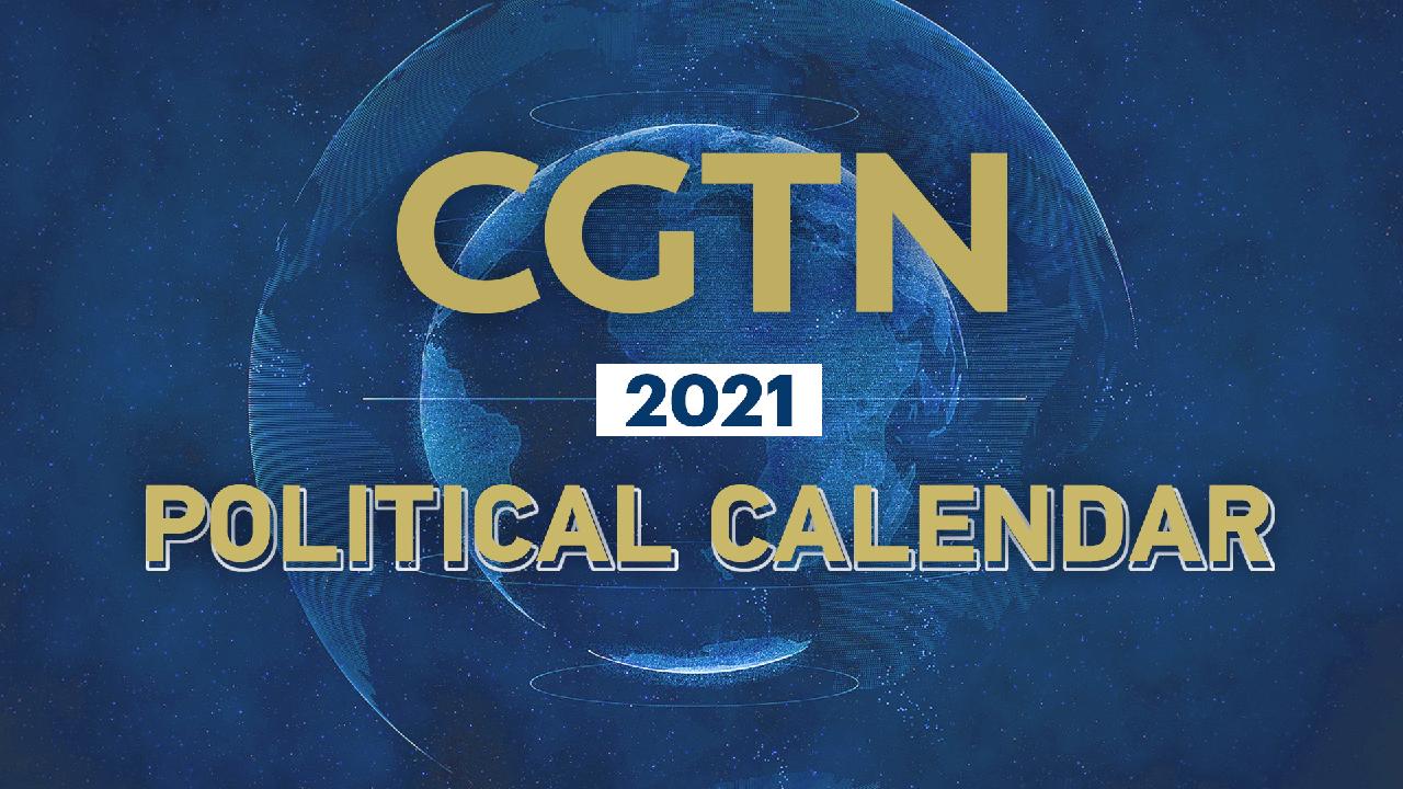 2021 Political Calendar: Back on track in a post-pandemic world? - CGTN