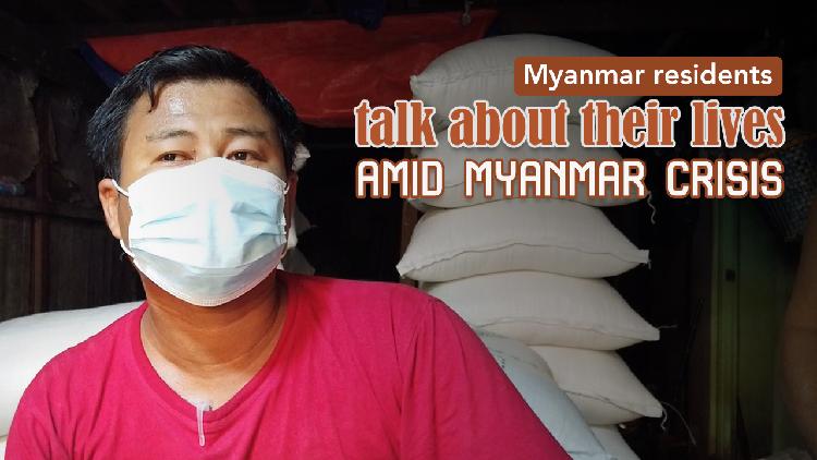 Myanmar residents talk about life amid Myanmar crisis - CGTN