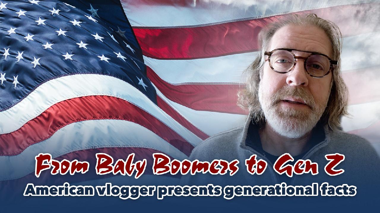 American vlogger presents generational facts - CGTN
