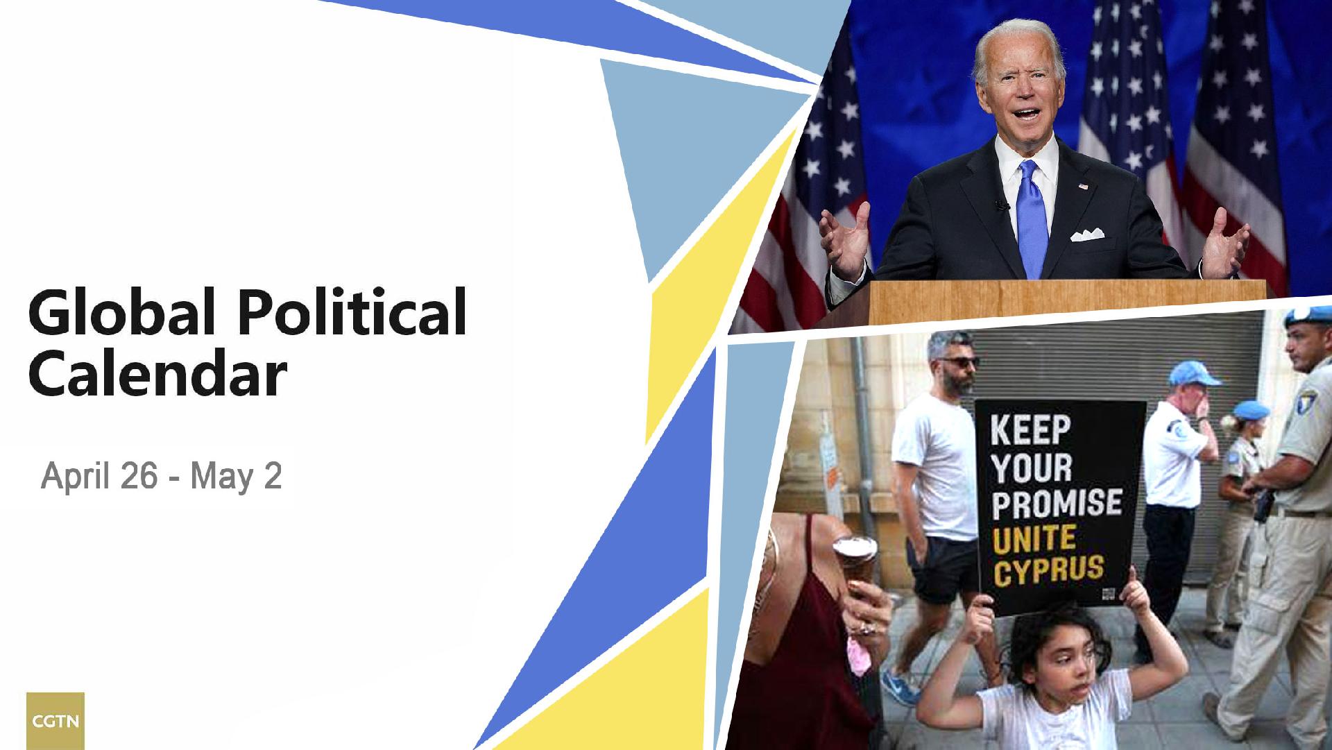 Global Political Calendar: Biden's 100 days, UN pushes Cyprus talks - CGTN