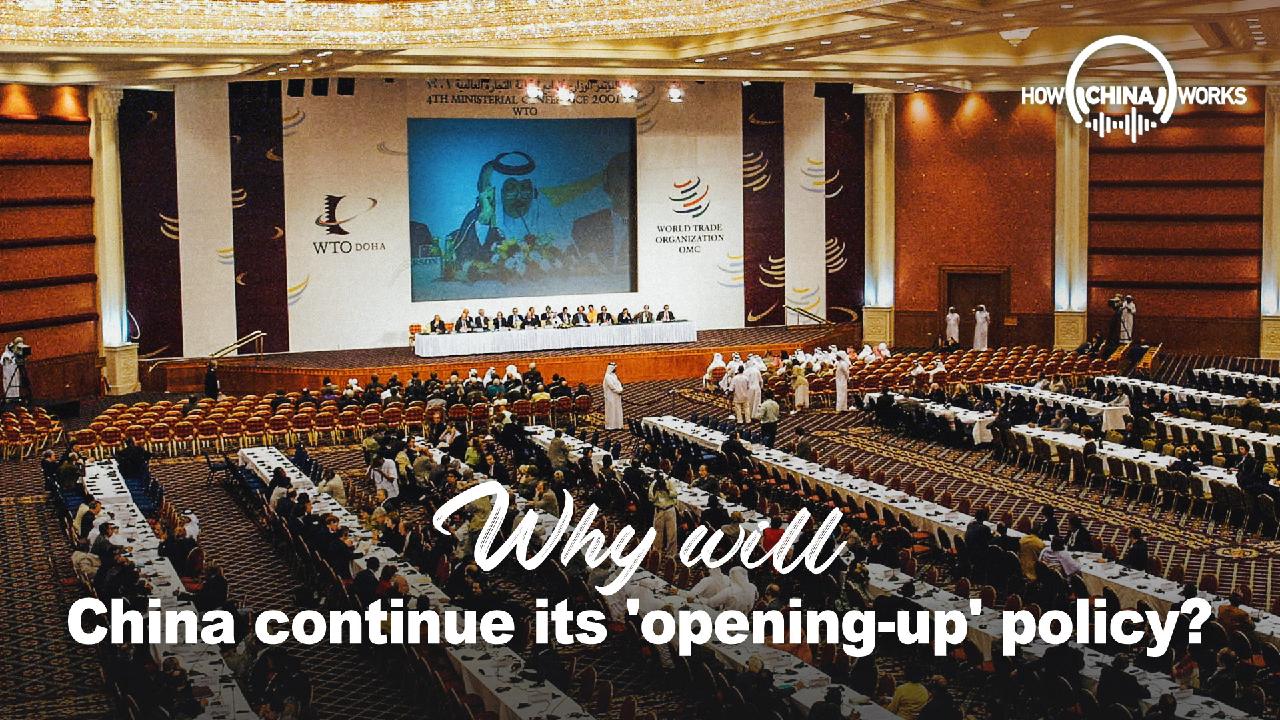 Why will China continue its 'opening-up' policy? - CGTN