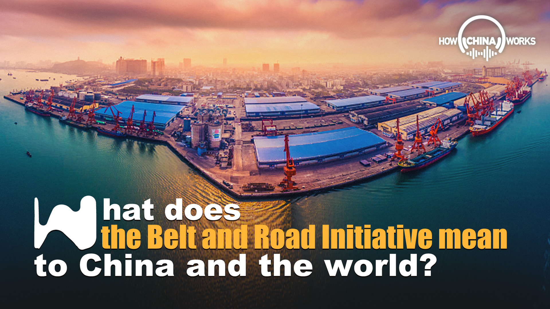 What Does The Belt And Road Initiative Mean To China And The World 