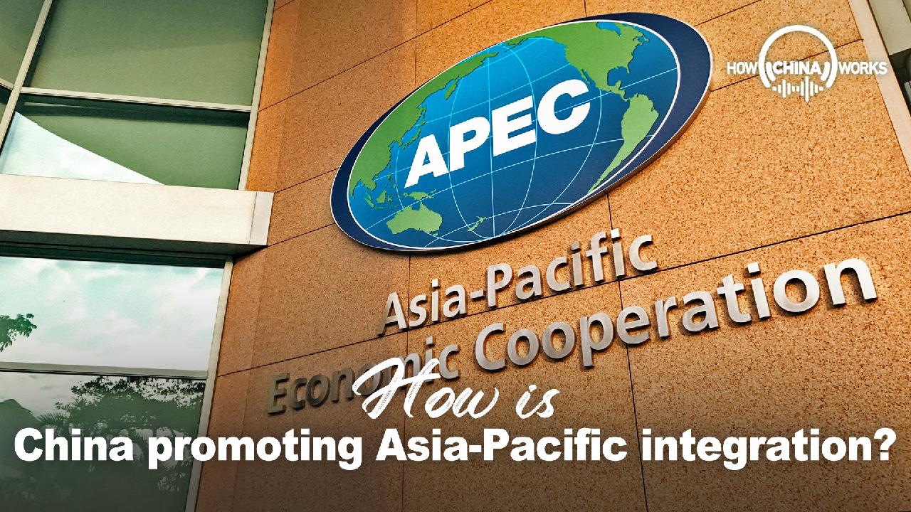 How is China promoting Asia-Pacific integration? - CGTN