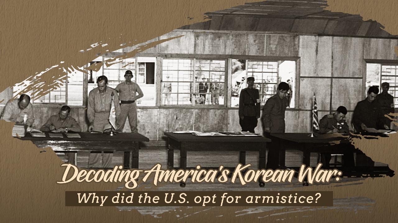 Decoding America's Korean War: Why did the U.S. opt for armistice? - CGTN