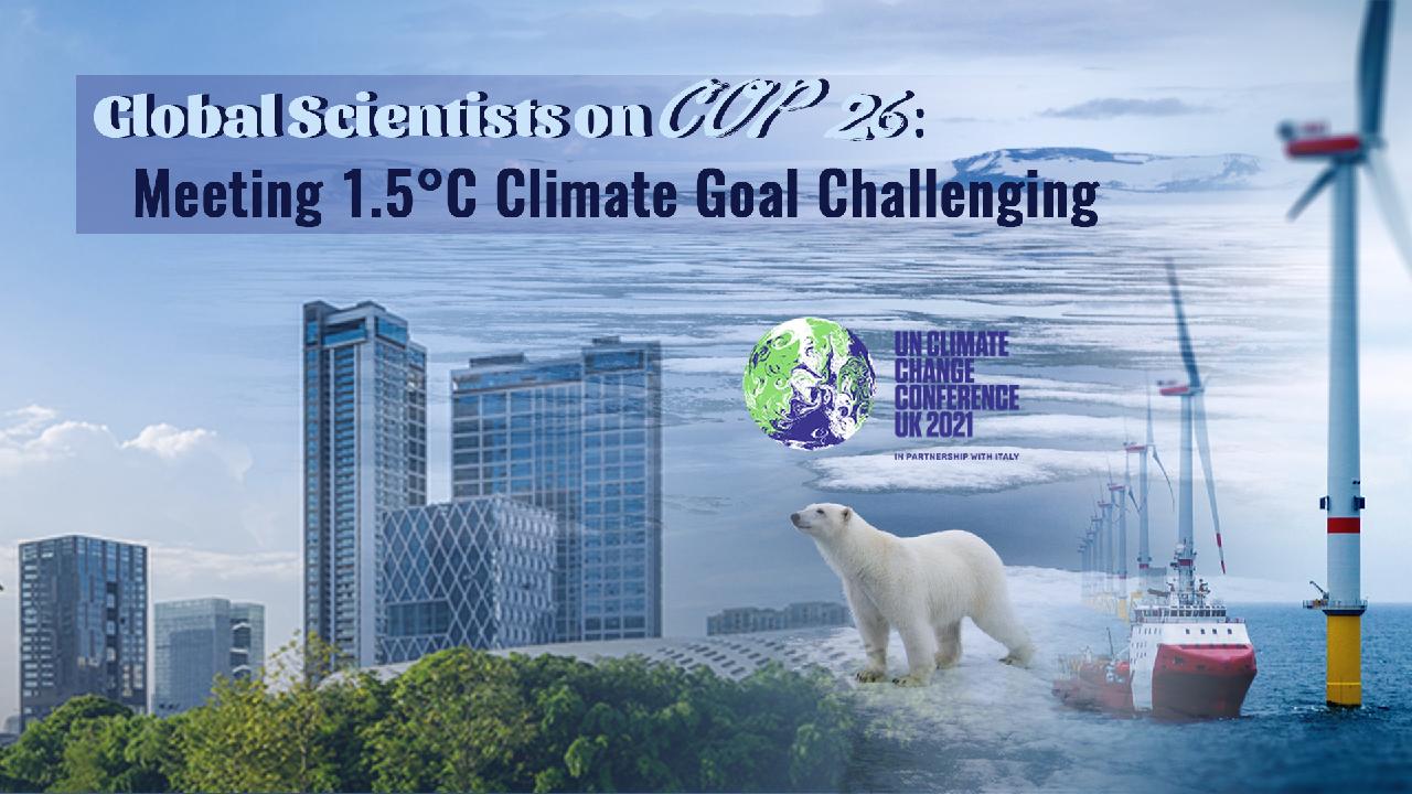 Global Scientists on COP 26: Meeting 1.5°C Climate Goal Challenging - CGTN