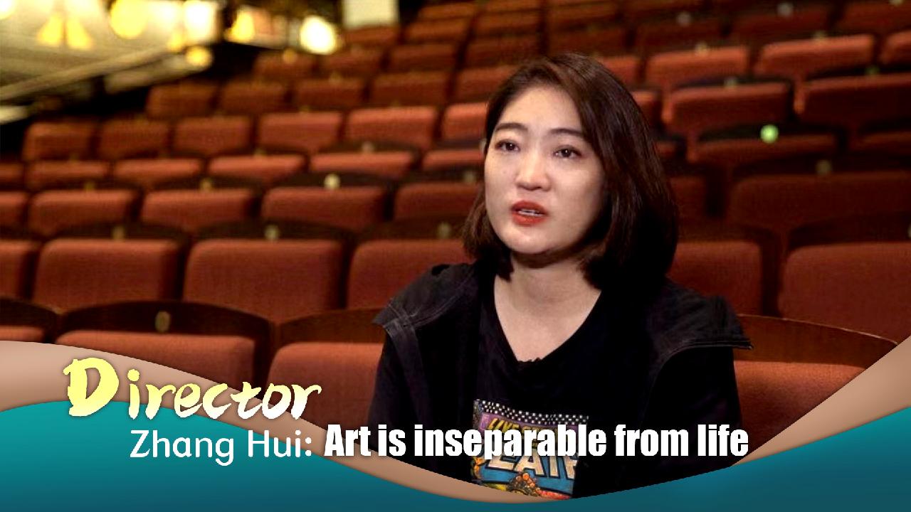 Director Zhang Hui: Art is inseparable from life - CGTN