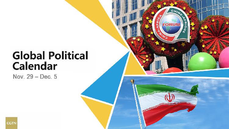 Political Calendar: China-Africa ministerial meeting, Iran nuke talks ...
