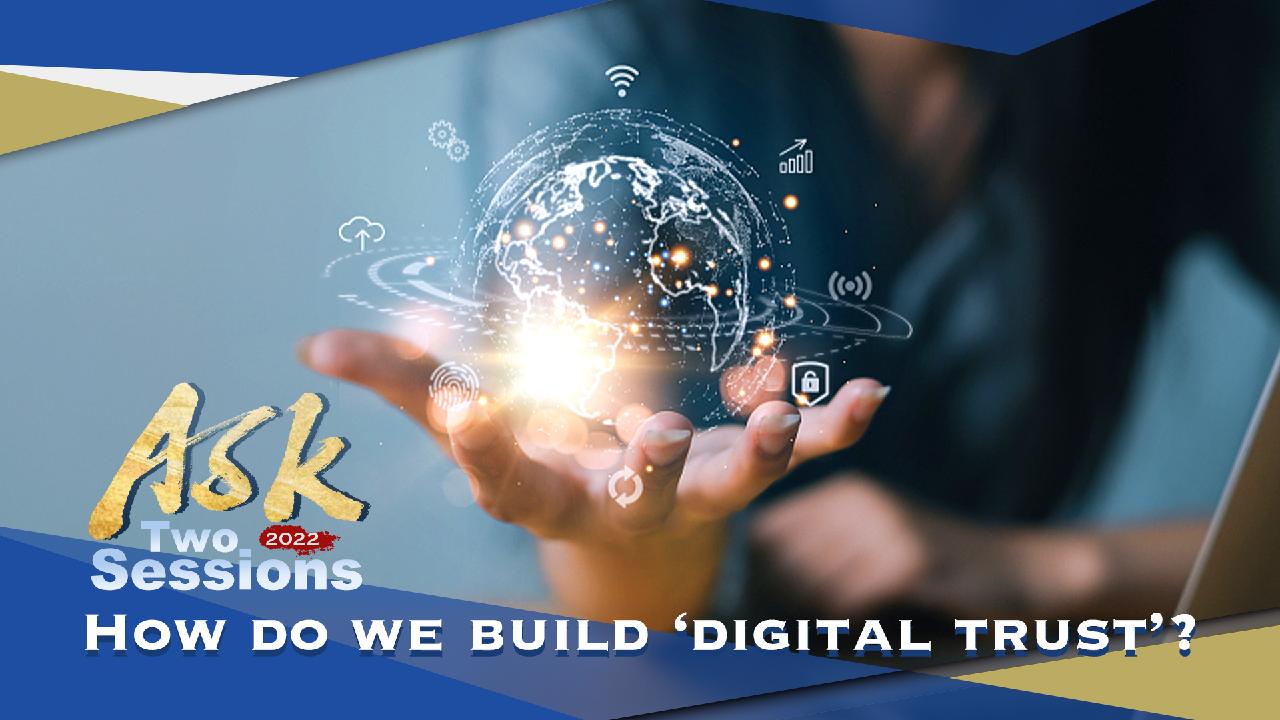 Ask Two Sessions: How do we build 'digital trust'? - CGTN