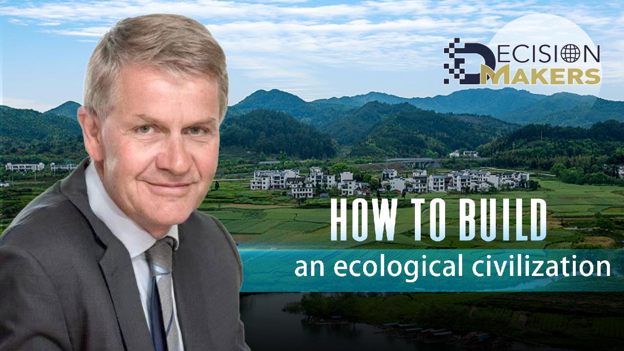 How to build an ecological civilization - CGTN