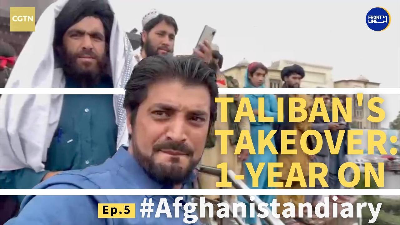 Vlog 5: Taliban's Takeover: 1-Year on - CGTN