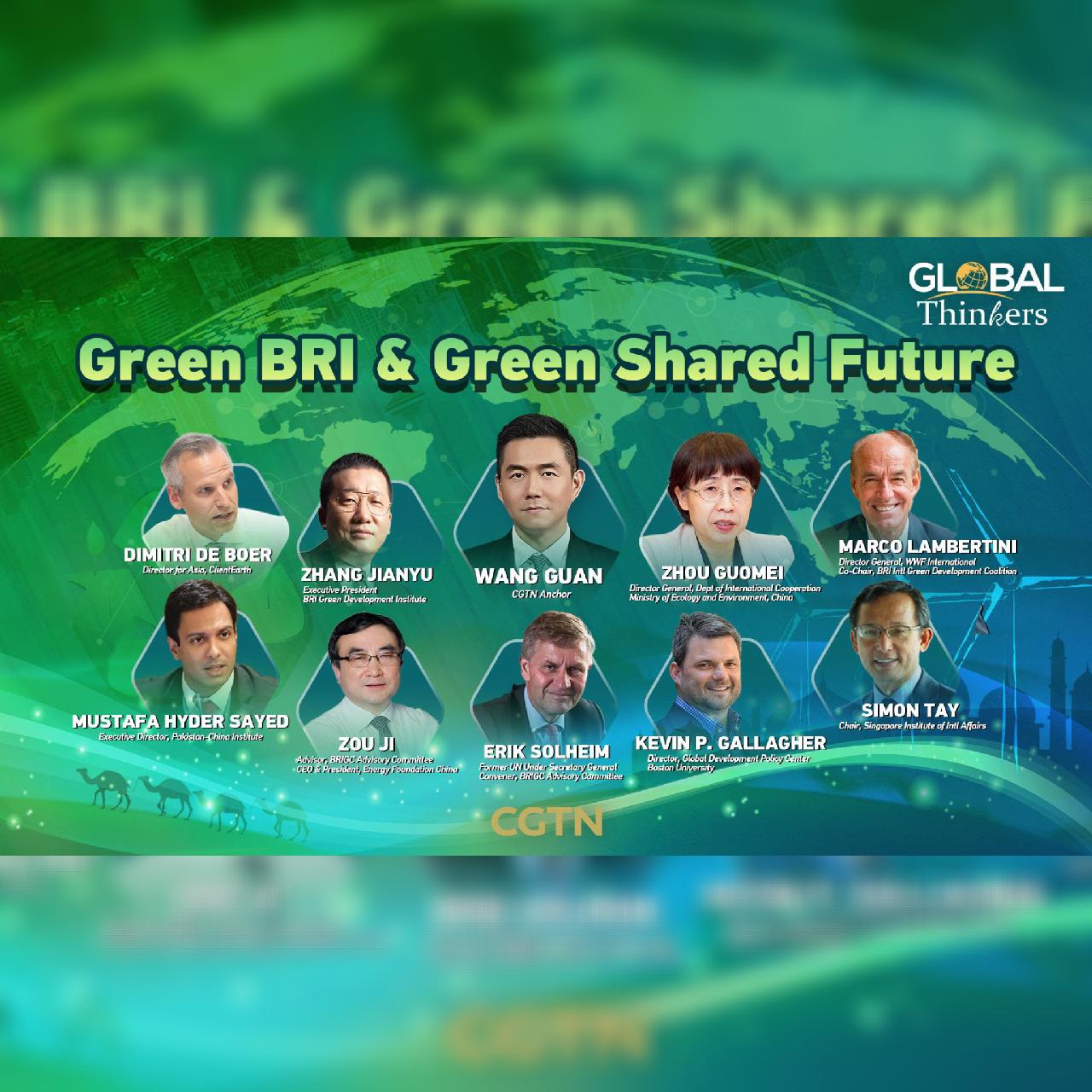 Live: GLOBAL THINKERS – Green BRI & Green Shared Future - CGTN