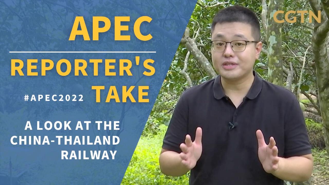 APEC reporter's take: A look at the China-Thailand railway - CGTN