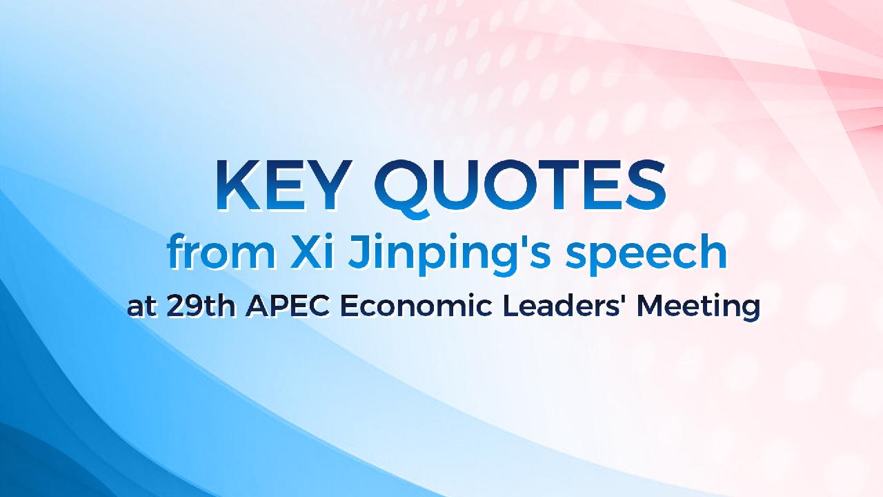 Key quotes from Xi's speech at 29th APEC Economic Leaders' Meeting - CGTN