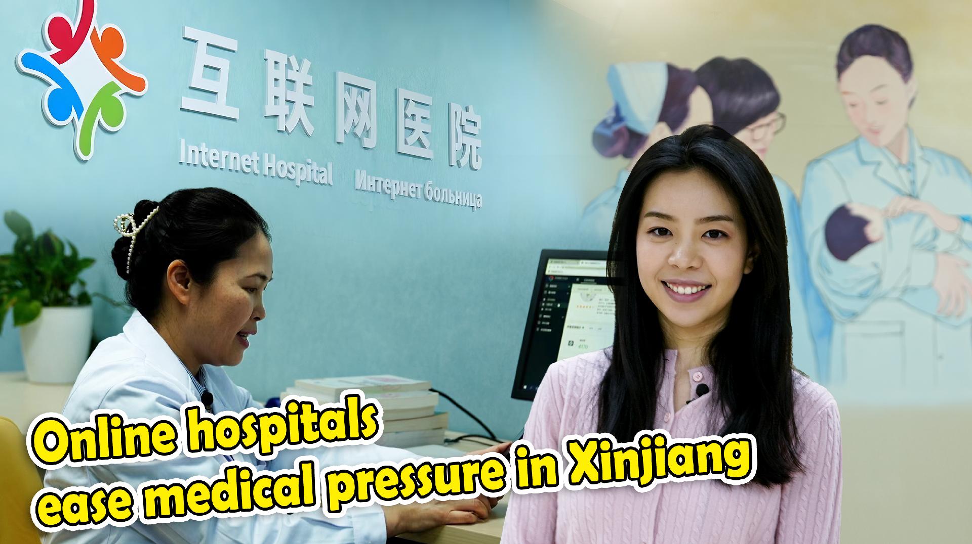 Internet Hospital in Xinjiang provides medical services online - CGTN