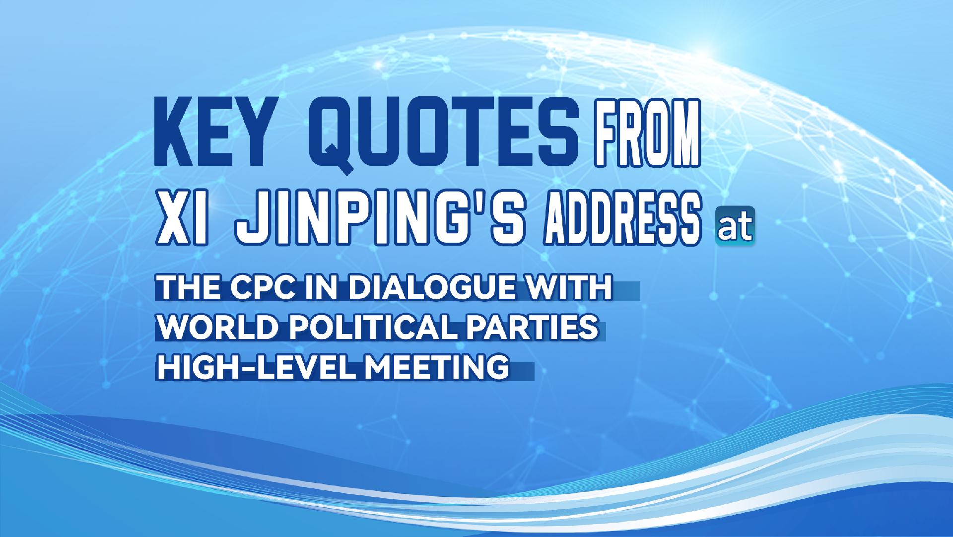 Xi's key quotes at CPC in Dialogue with World Political Parties - CGTN