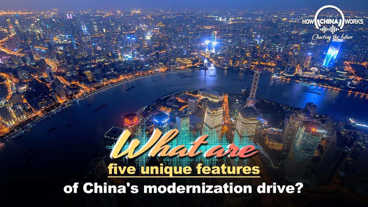 What are five unique features of China's modernization drive? - CGTN