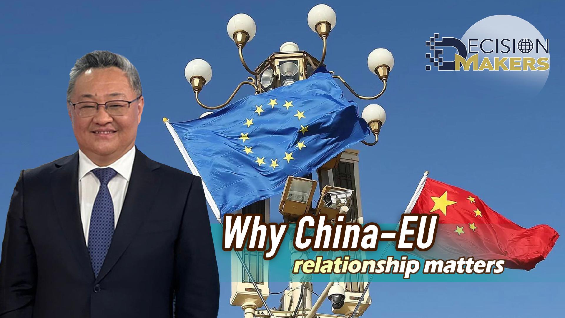 Why China-EU relationship matters - CGTN
