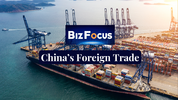 BizFocus Ep.9: China's foreign trade maintains steady growth - CGTN