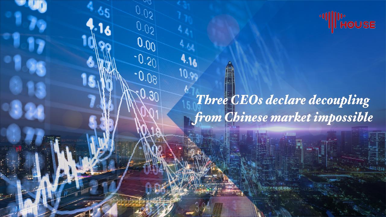 Three CEOs declare decoupling from Chinese market impossible - CGTN