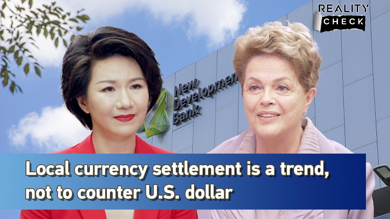 Local currency settlement is a trend, not to counter U.S. dollar - CGTN