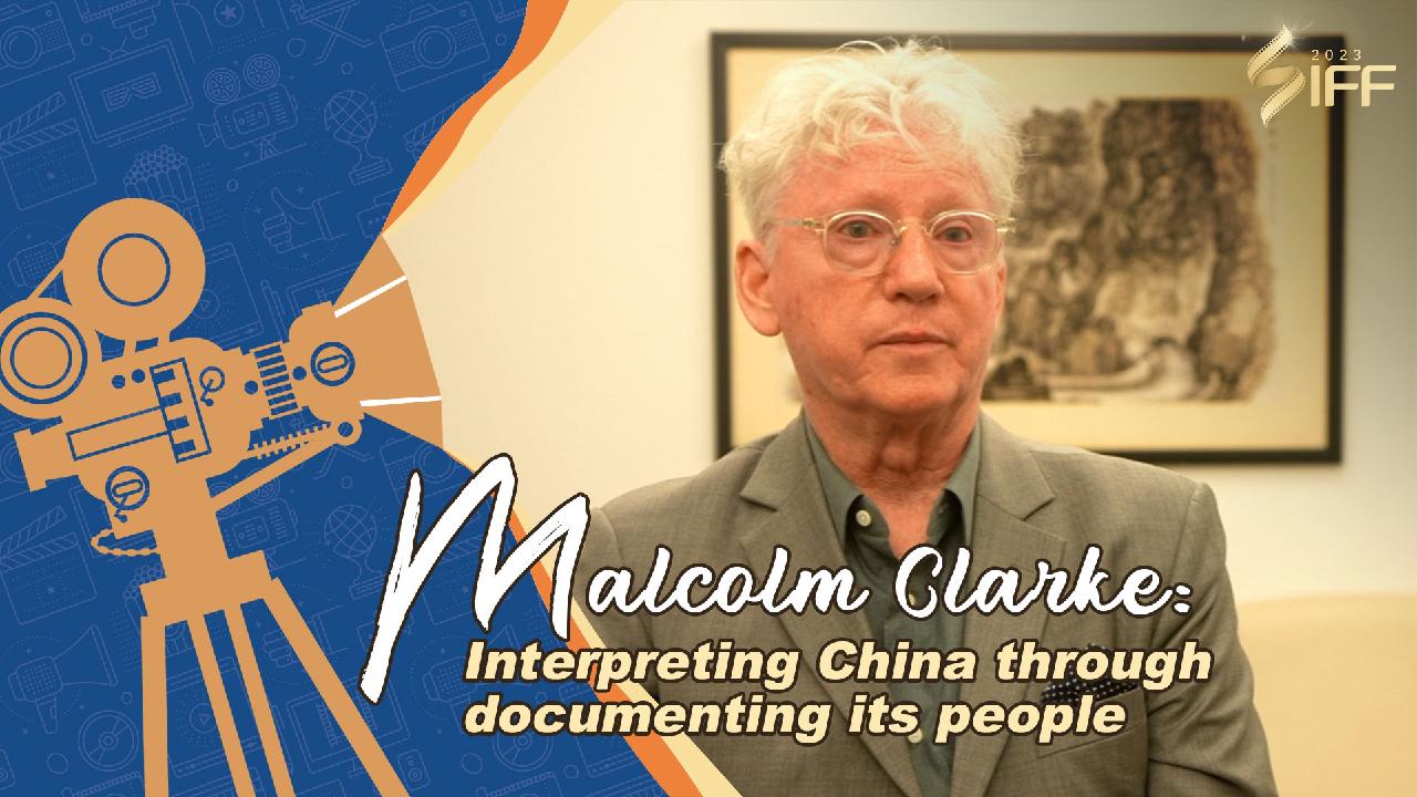 Malcolm Clarke: Interpreting China through documenting its people - CGTN