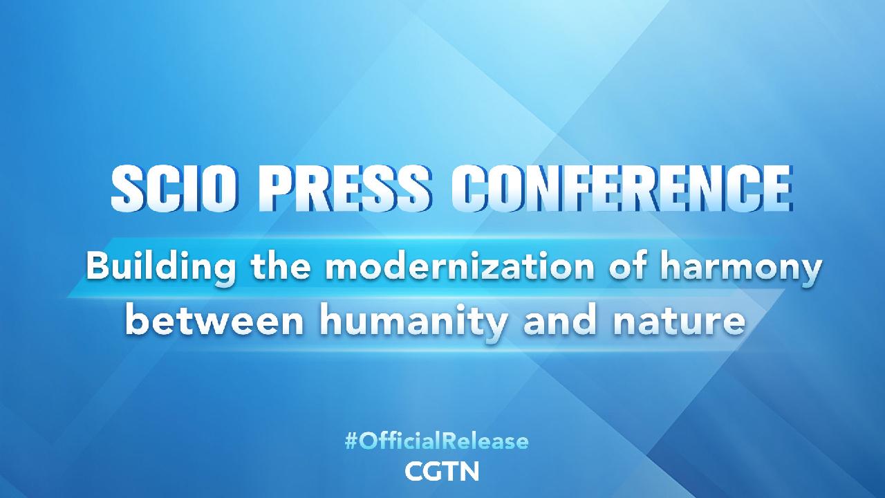 Live: SCIO press brief on building harmony between humanity and nature ...