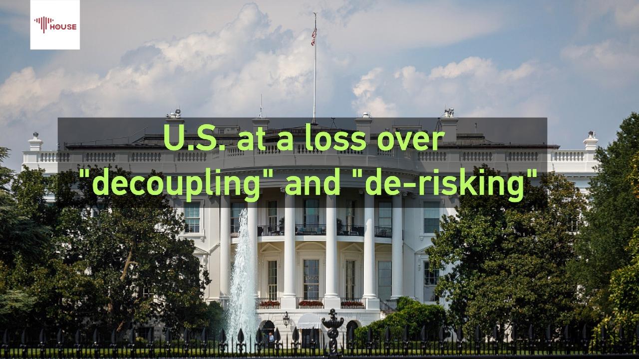 U.S. at a loss over 'decoupling' and 'de-risking' - CGTN