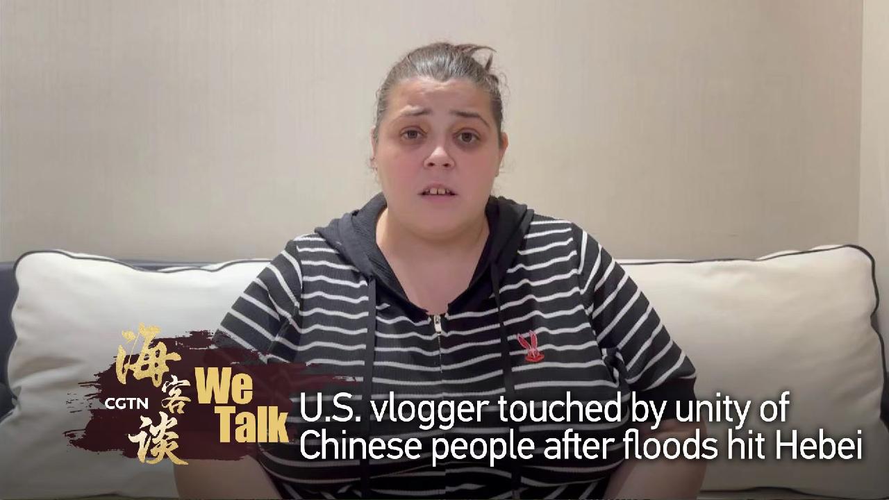 U.S. vlogger touched by unity of Chinese people after floods hit Hebei ...