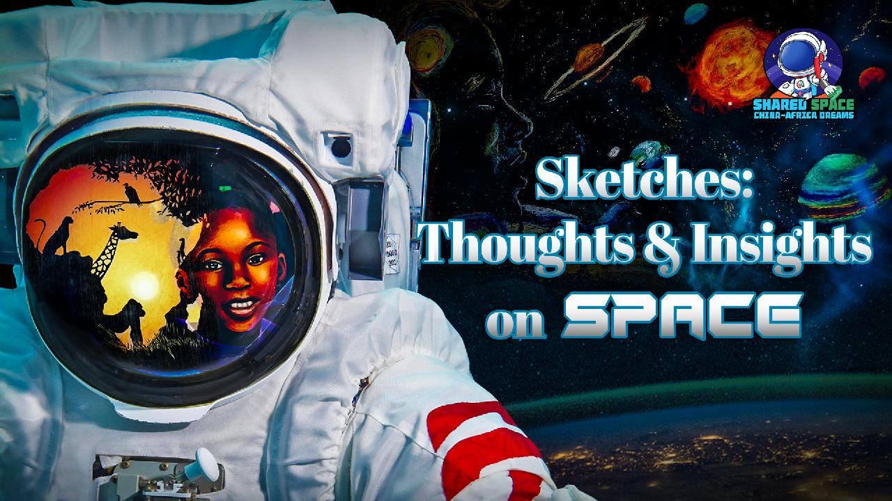 Live: Sketches: Thoughts and Insights on Space - CGTN