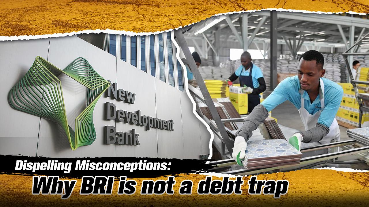 Dispelling Misconceptions: Why BRI is not a debt trap - CGTN