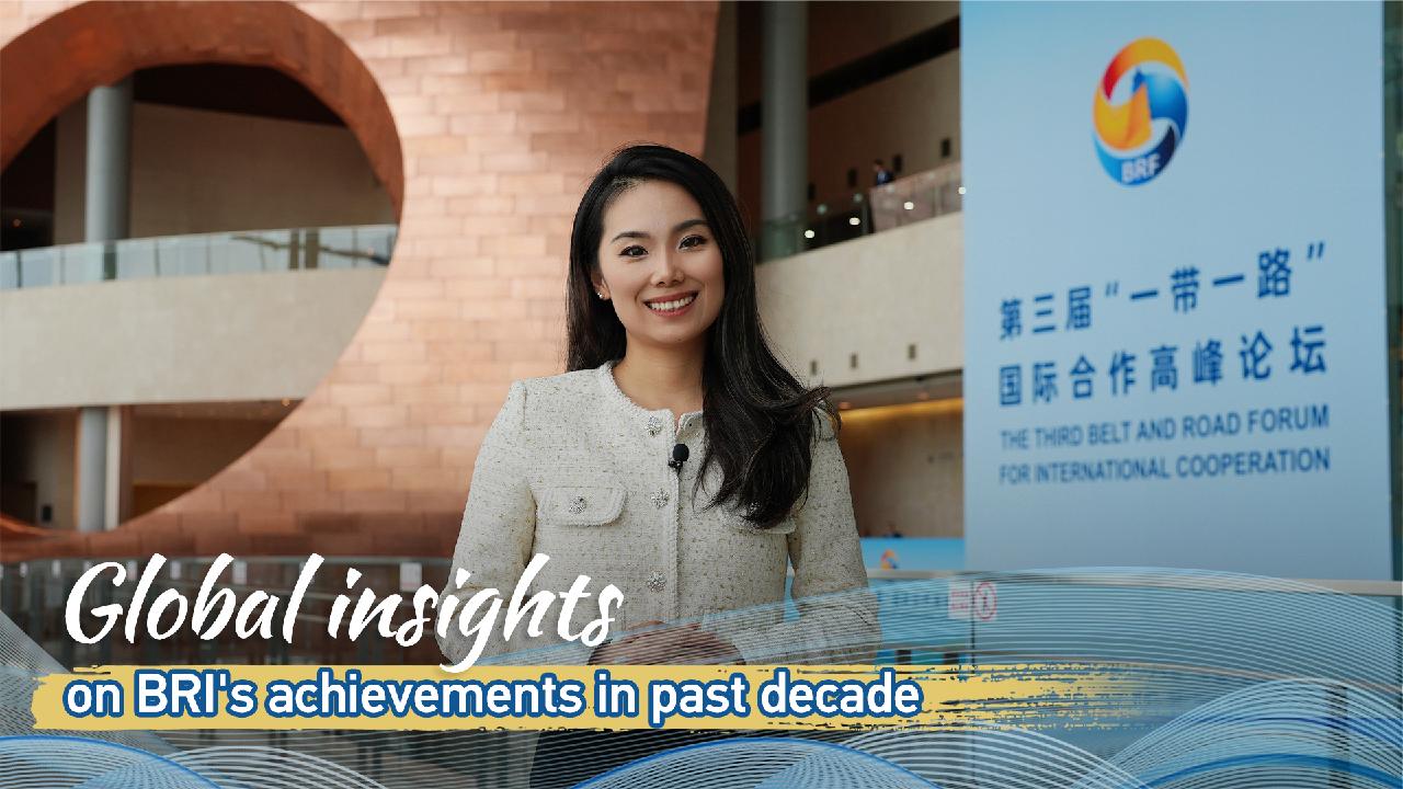 Global insights on BRI's achievements in past decade - CGTN
