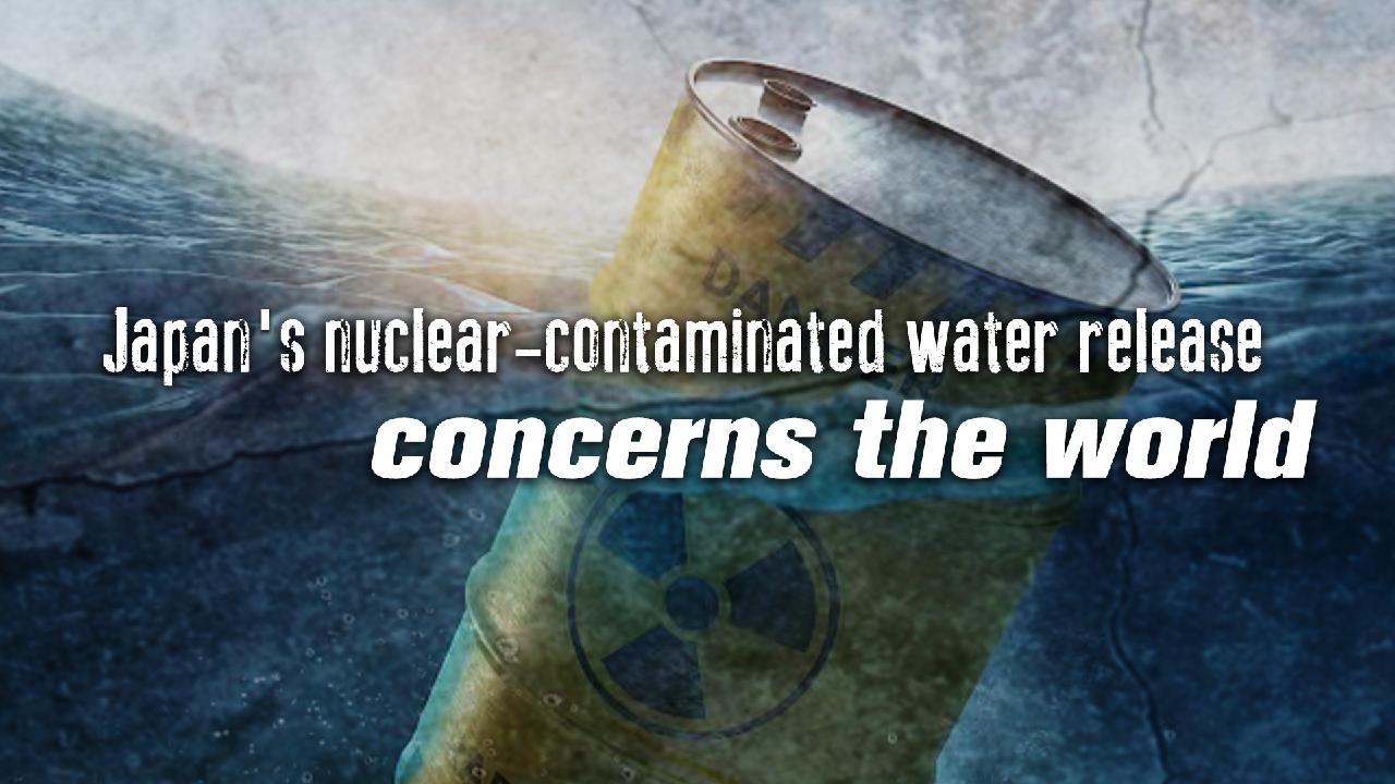 Japan's nuclear-contaminated water release concerns the world - CGTN