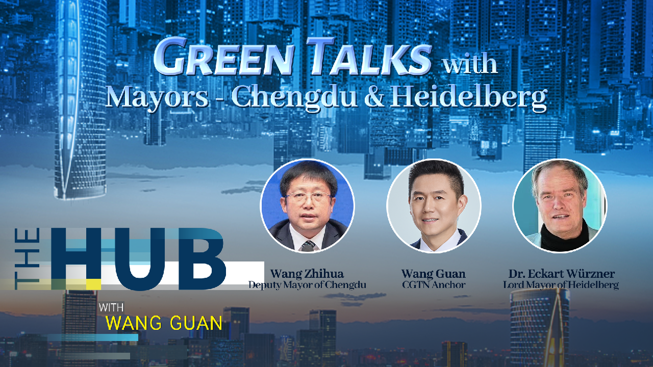 The Hub: green talks with the Mayors of Chengdu and Heidelberg - CGTN