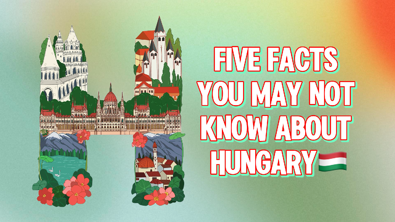 Culture Atlas: Five facts you may not know about Hungary - CGTN