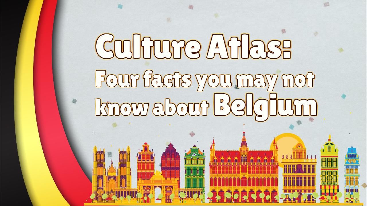 Culture Atlas: Four facts you may not know about Belgium - CGTN