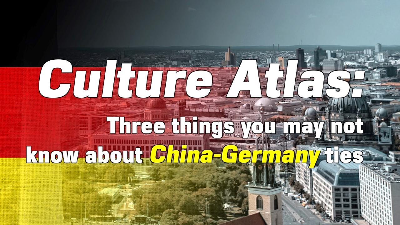 Culture Atlas: Three things you may not know about China-Germany ties ...