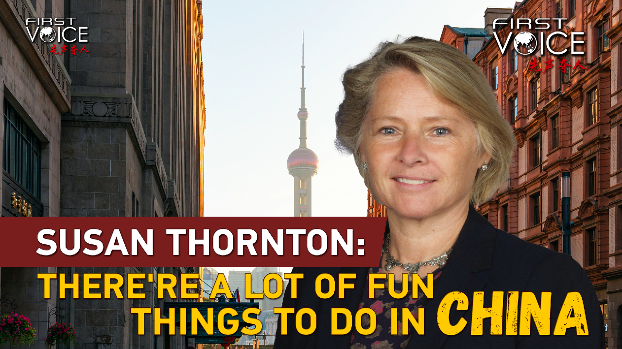 Susan Thornton: There're a lot of fun things to do in China - CGTN