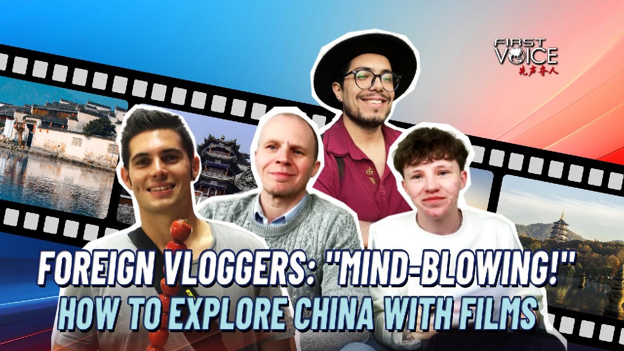 Foreign vloggers explore China with films: 'Mind-blowing!' - CGTN
