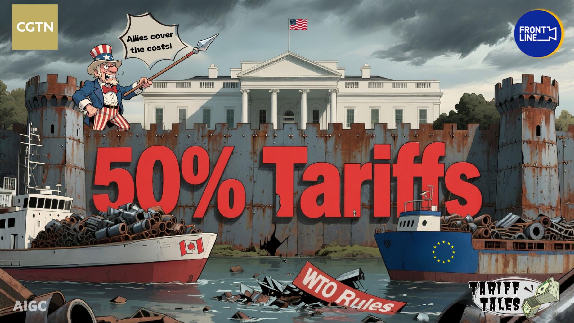 Tariff tales: WTO rules? Nope! America first, allies last! - CGTN