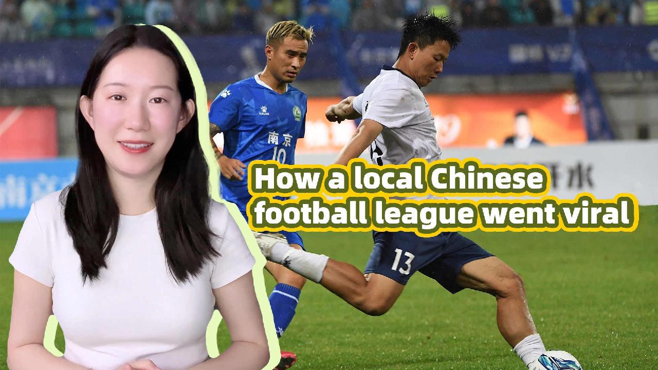 How a local Chinese football league went viral - CGTN