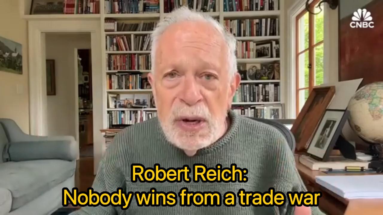Robert Reich: Nobody wins from a trade war - CGTN