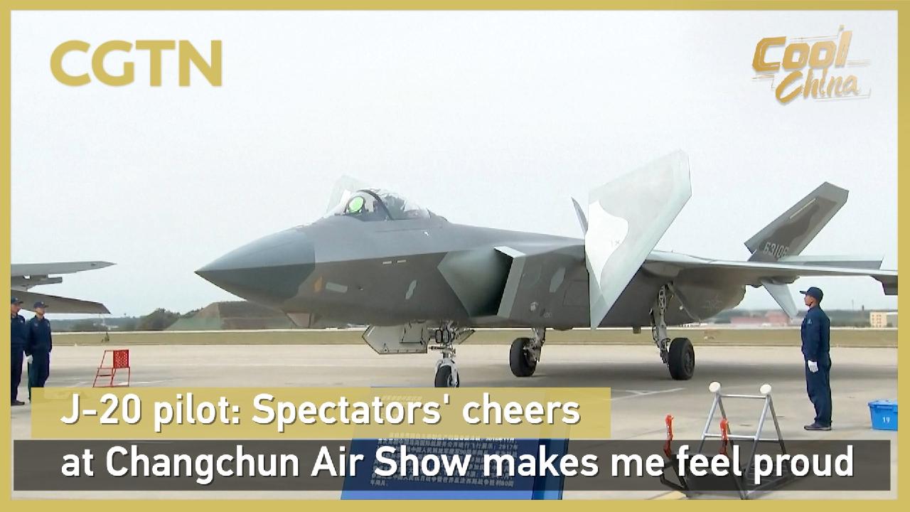 J-20 pilot: Spectators' cheers at Changchun Air Show makes me feel ...