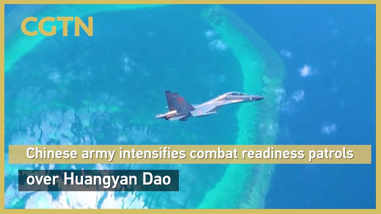Chinese army intensifies combat readiness patrols over Huangyan Dao - CGTN