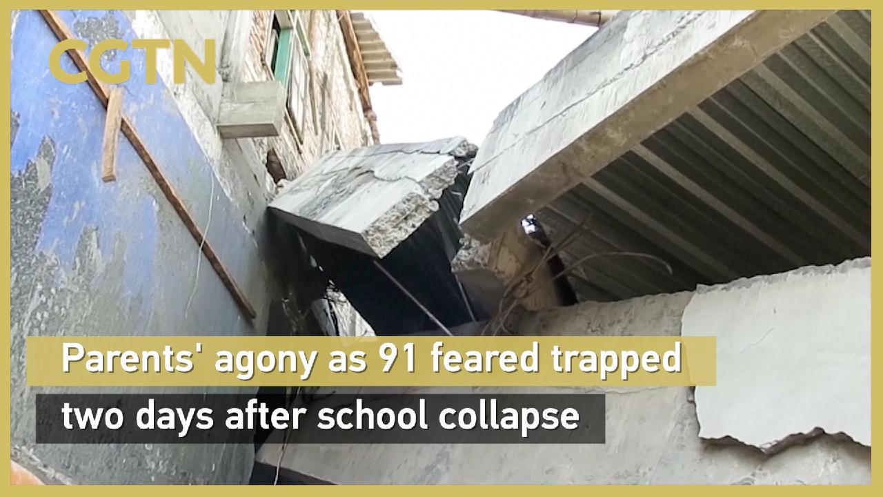 Parents' agony as 91 feared trapped two days after school collapse - CGTN