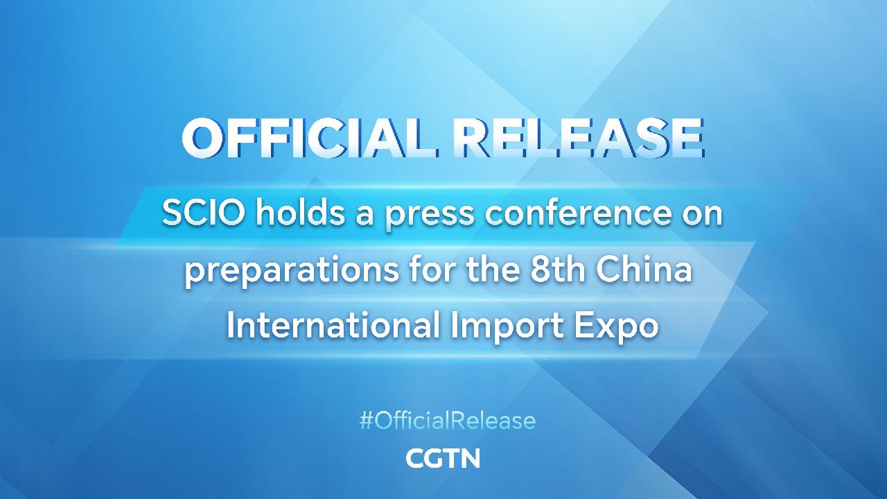 Live: SCIO press conference on preparations for the 8th CIIE - CGTN