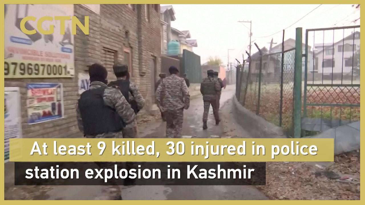 At least 9 killed, 30 injured in police station explosion in Kashmir - CGTN
