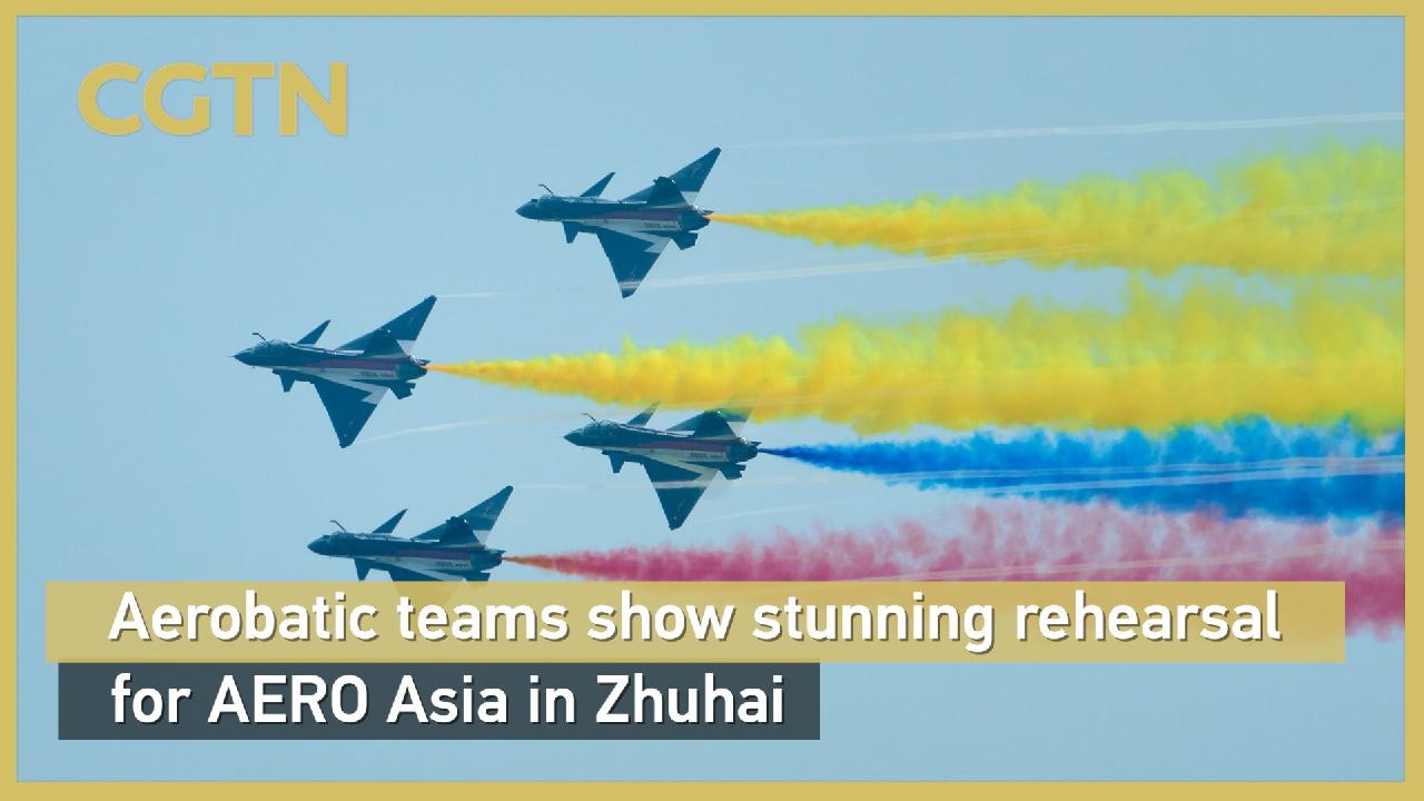 Aerobatic teams show stunning rehearsal for AERO Asia in Zhuhai - CGTN