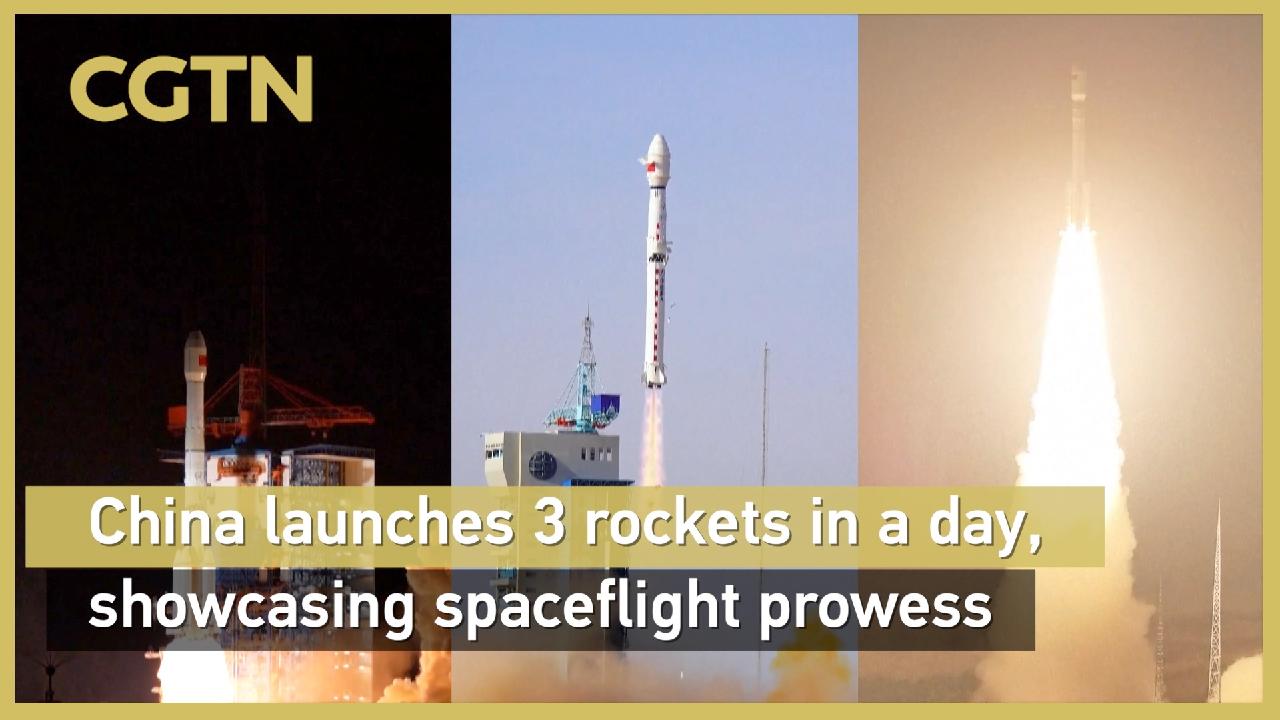 China launches 3 rockets in a day, showcasing spaceflight prowess - CGTN